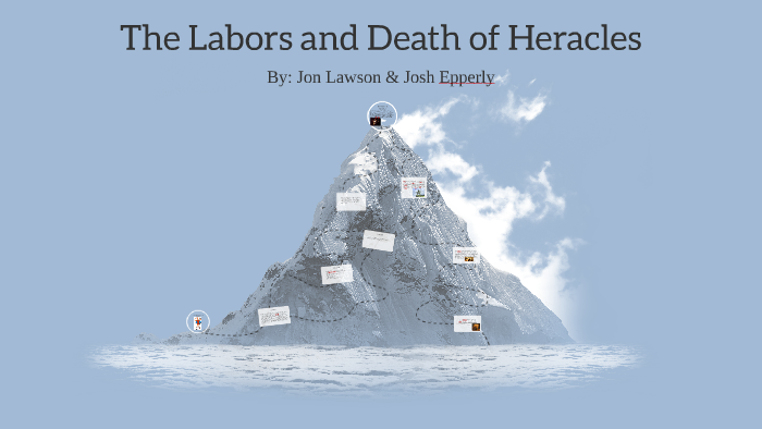 The Labors and Death of Heracles by Jon Lawson on Prezi
