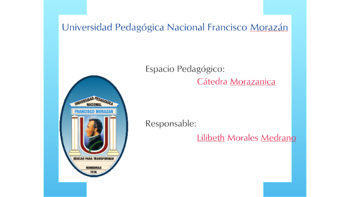 Legado De Francisco Morazan by lilibeth morales medrano on Prezi