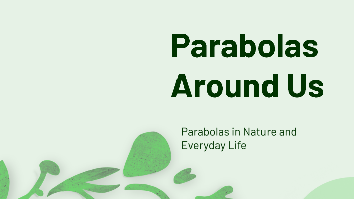 Parabolas Around Us by script_king on Prezi