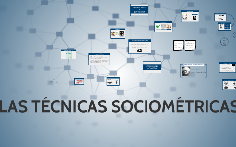 LAS TÉCNICAS SOCIOMÉTRICAS by N Díaz on Prezi