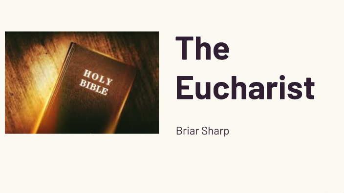The Eucharist by Briar Sharp on Prezi