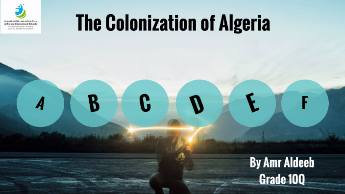the colonization of Algeria by Amr Aldeeb on Prezi