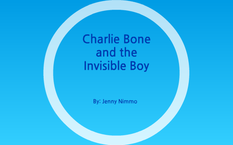 Charlie Bone and the Invisible Boy by David Yoo on Prezi