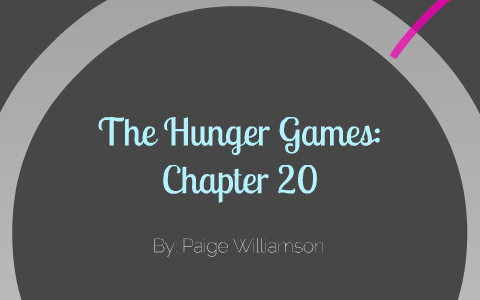 The Hunger Games: Chapter 20 by paige Williamson on Prezi