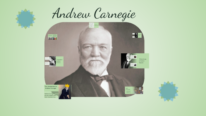 Museum Exhibit of Andrew Carnegie by Jordyn Haney on Prezi