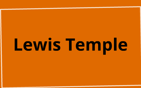Lewis Temple by Matthew Lee on Prezi