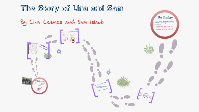 The story of Lina and Sam by Sam Islaub on Prezi