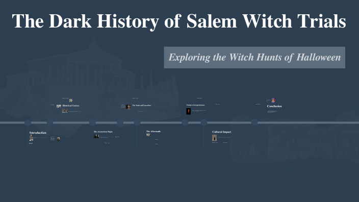 The Dark History of Salem Witch Trials by Jaelynn Doyle on Prezi