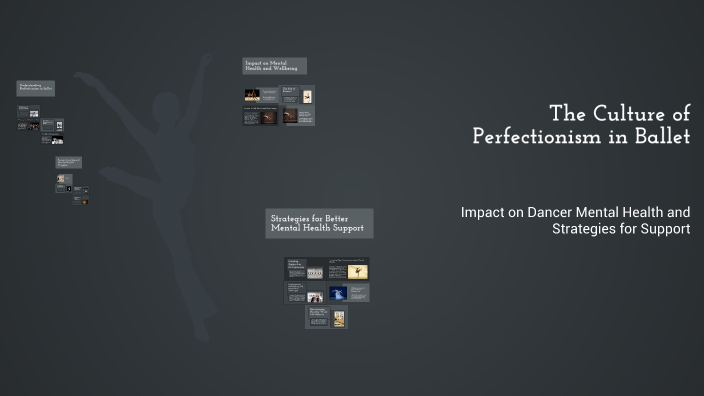 The Culture of Perfectionism in Ballet by Mckenzie Roberts on Prezi