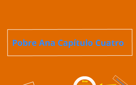 Pobre Ana Chapter 4 by Gunnar Johnson on Prezi