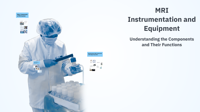 MRI Instrumentation and Equipment by Suaii Halkui on Prezi
