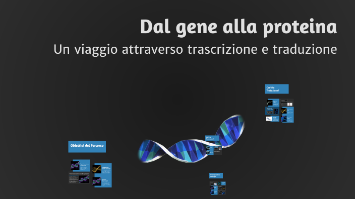 Dal gene alla proteina by on Prezi