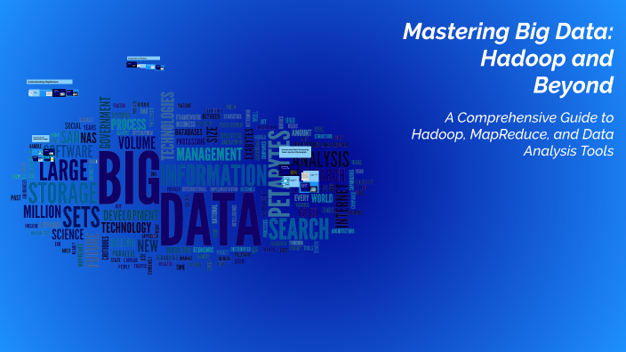 Mastering Big Data: Hadoop and Beyond by KAILA VIKAS REDDY on Prezi