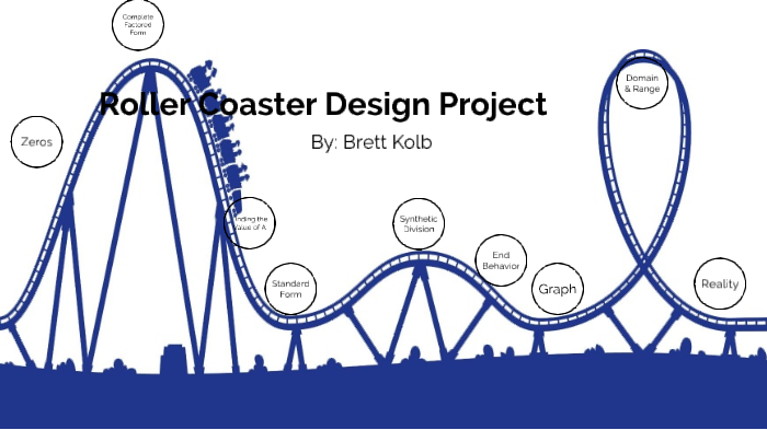 Roller Coaster Design Project by Brett Kolb on Prezi