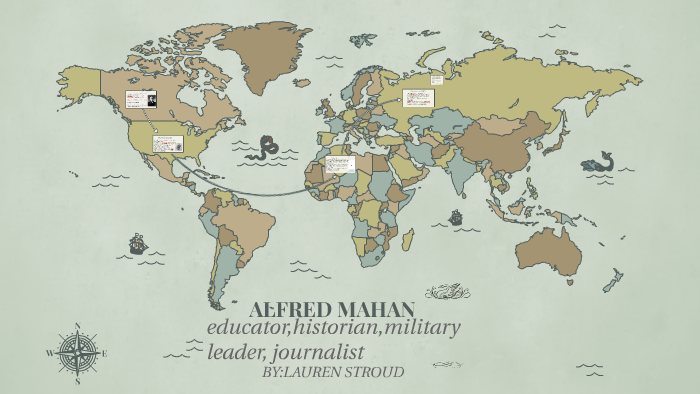 ALFRED MAHAN by lauren stroud on Prezi