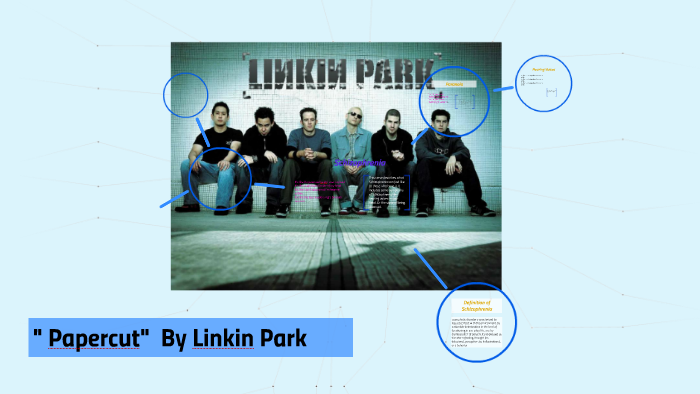 " Papercut" By Linkin Park by sydney rallo on Prezi