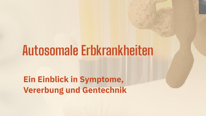 Autosomale Erbkrankheiten by Gwyn Dietzsch on Prezi