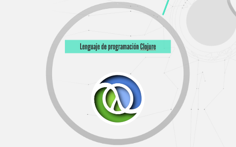 Lenguaje de programación Clojure by Jesús López on Prezi