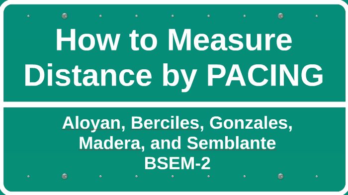 How to Measure Distance by PACING by Peter Gamaliel Semblante