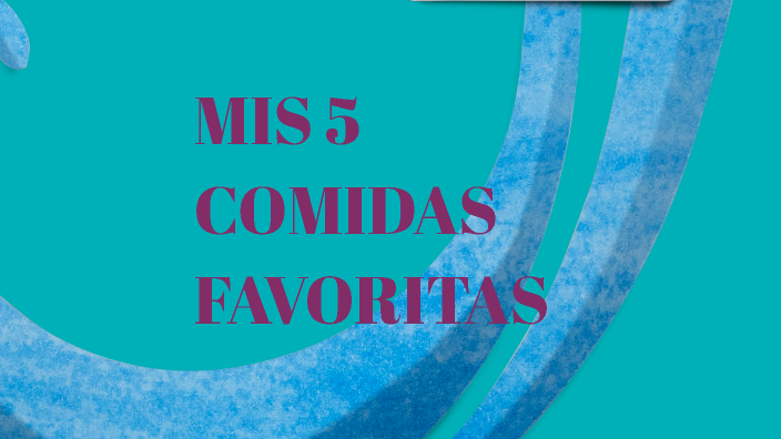 MIS 5 COMIDAS FAVORITAS by CLAUDIA GUZMÁN on Prezi