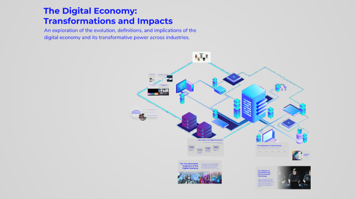 The Digital Economy: Transformations and Impacts by Naderz Bks007 on Prezi