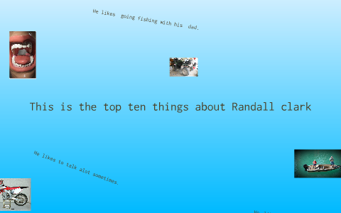 Top ten things about Randall Clark by randall clark