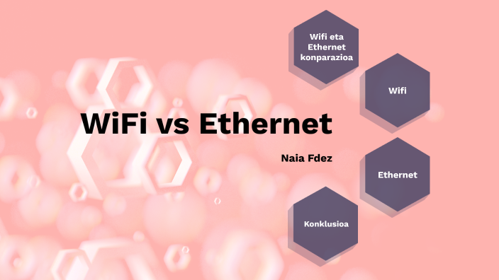 WiFi vs Ethernet by naia fer on Prezi