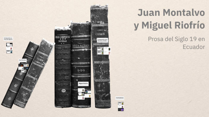 Juan Montalvo y Miguel Riofrío by Madeline Chavez on Prezi