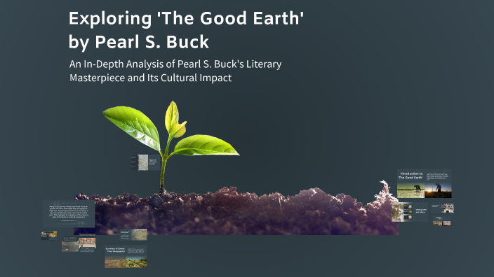 Exploring 'The Good Earth' by Pearl S. Buck by Julian Garner on Prezi