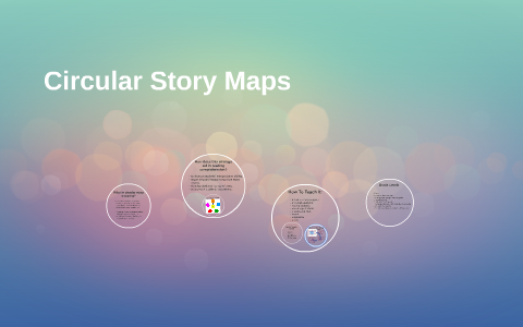 Circular Story Maps by Robyn Johnson on Prezi