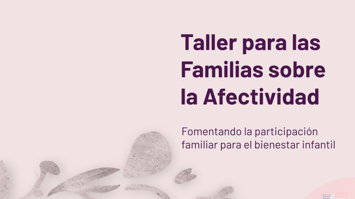 Taller para las Familias sobre la Afectividad by Javier Prieto on Prezi