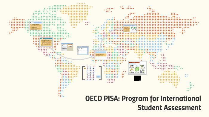 OECD Program for International Student Assessment by Mia Nilo on Prezi