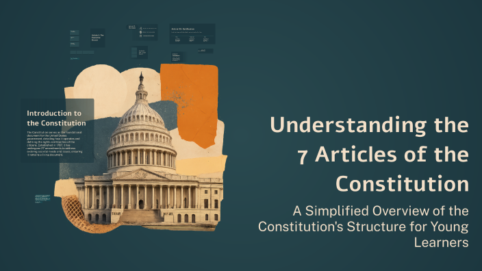 Understanding the 7 Articles of the Constitution by Max Groninger on Prezi