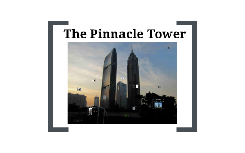 The Pinnacle Tower by wen zhou on Prezi