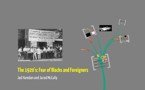 The 1920's: Fear of Foreigners by Jad Hamdan on Prezi
