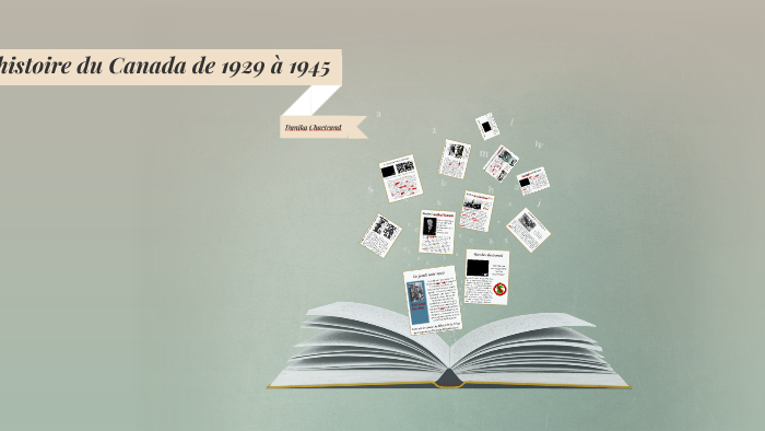 l’histoire du Canada de;;;1929 à 1945 l’histoire du Canada by d c on Prezi