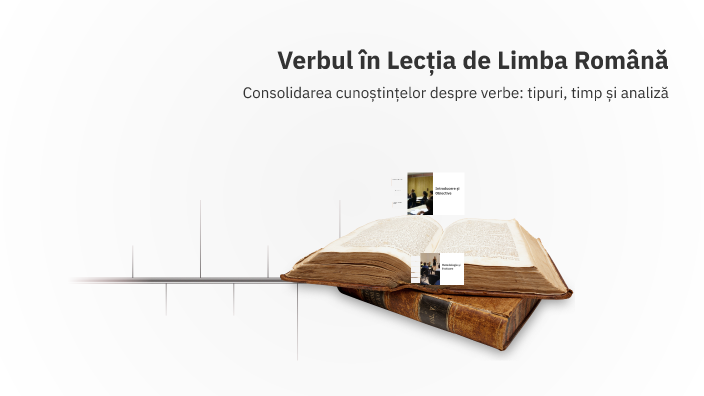 Verbul în Lecția de Limba Română by Borlea Emilia Gabriela on Prezi
