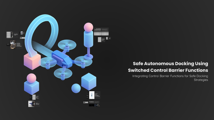 Safe Autonomous Docking Using Switched Control Barrier Functions by ...