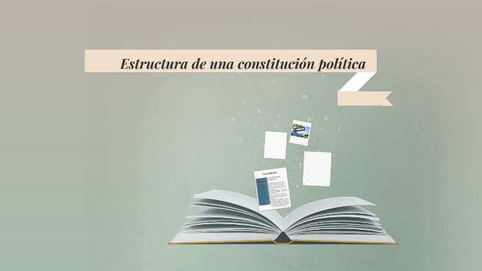 Estructura de una constitucion politica. by morocha kugen on Prezi
