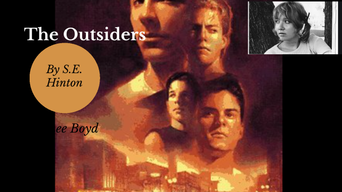 The Outsiders- Culminating Activity by Jurnee Boyd on Prezi