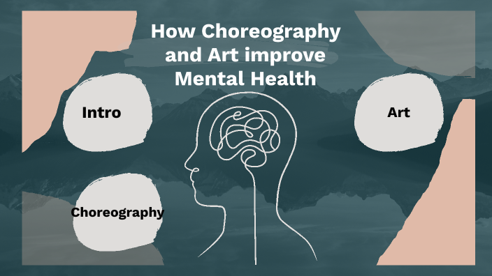 How Dancing and Art improve Mental Health by Alexis Bernabe on Prezi