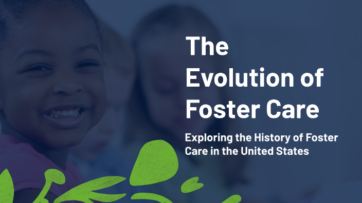 The Evolution of Foster Care by Pamela Smith on Prezi