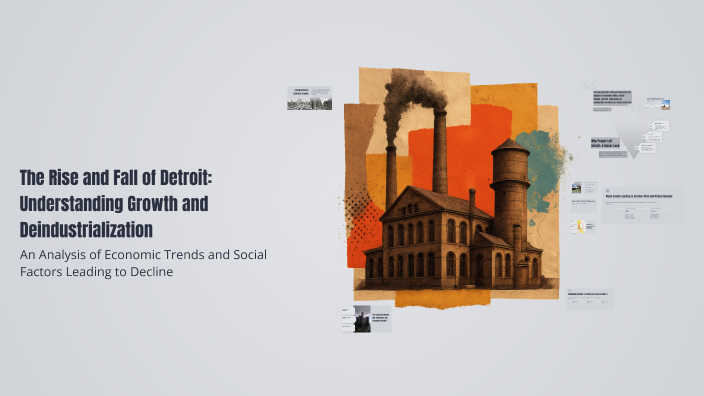 The Rise and Fall of Detroit: Understanding Growth and ...