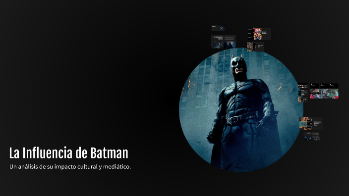La Influencia de Batman by David Baron on Prezi
