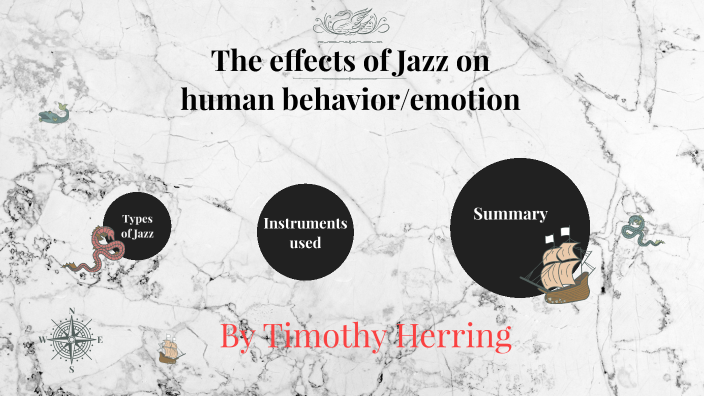 The effects of Jazz on emotions by Timothy Herring on Prezi