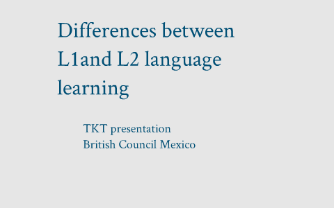 Difference in L1 and L2 learning by John Partain on Prezi