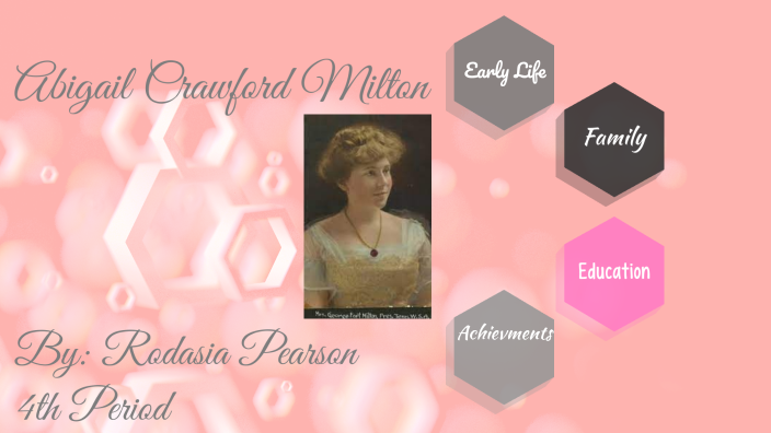 Abigail Crawford Milton by RODASIA PEARSON on Prezi