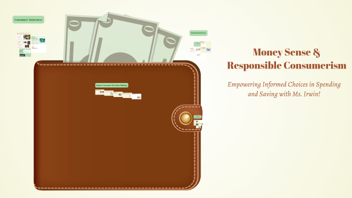 Money Sense & Responsible Consumerism by Meghan Irwin on Prezi