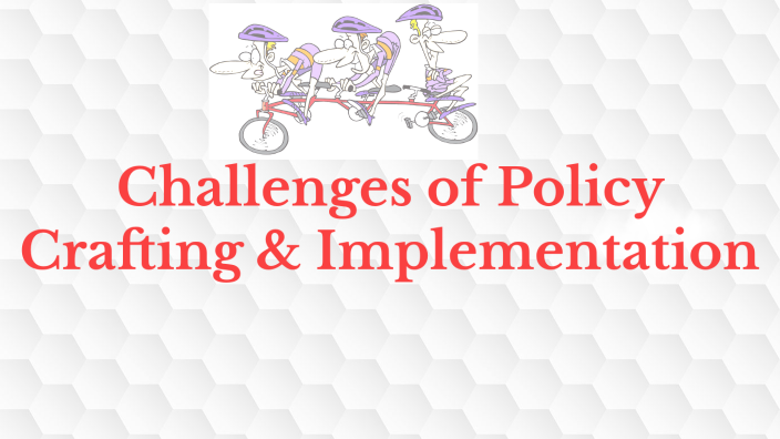 Challenges of Policy Crafting & Implementation by Md. Alom on Prezi