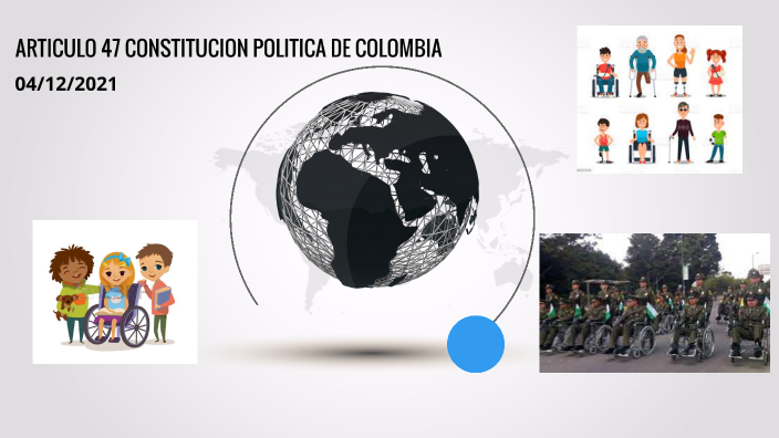 ARTICULO 47 CONSTITUCION POLITICA: El Estado adelantará una política de ...